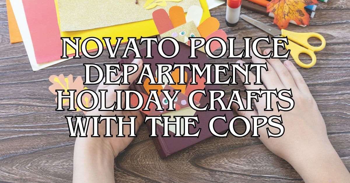 Novato Police Department Holiday Crafts with the Cops – Marin County ...