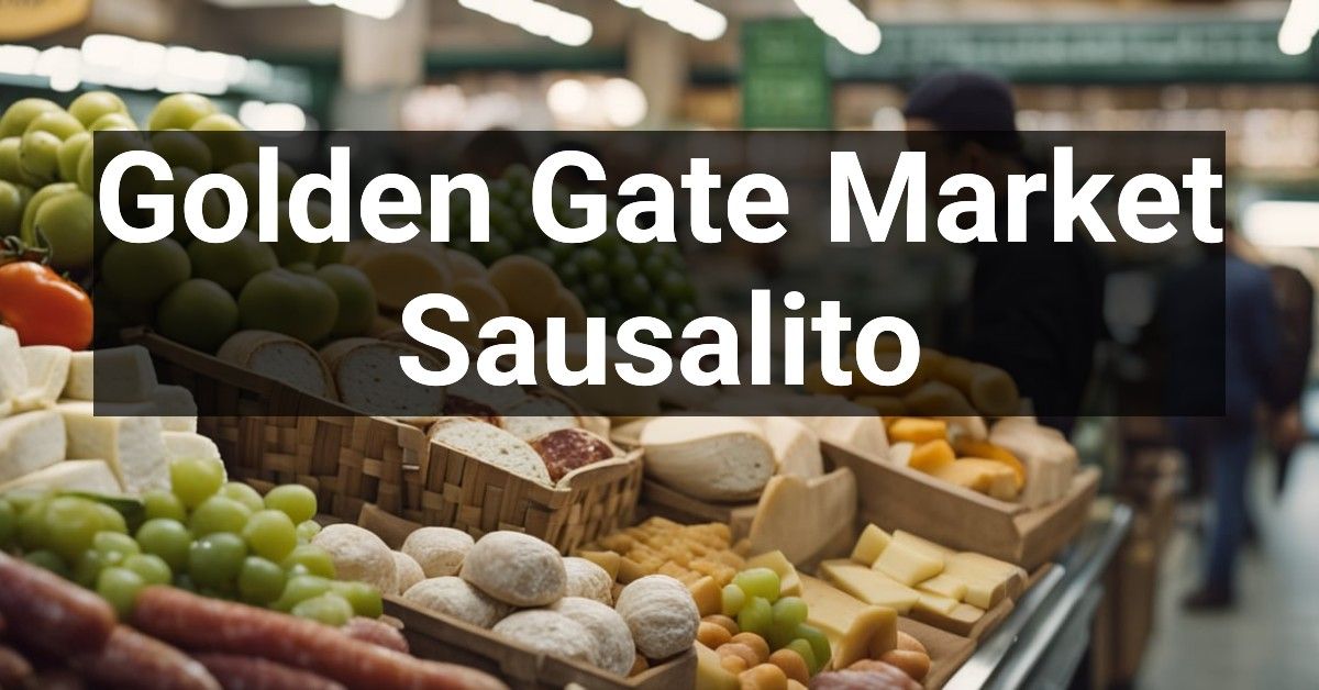 Golden Gate Market – Marin County Visitor