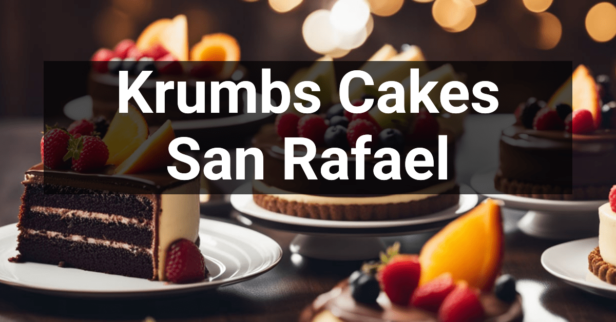 Krumbs Cakes – Marin County Visitor