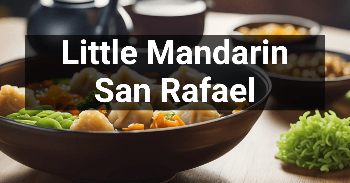 Little Mandarin – Marin County Visitor