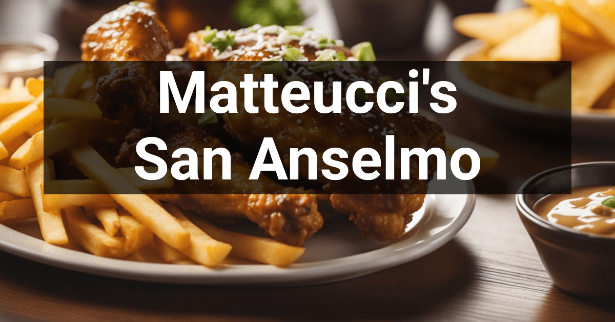 Matteucci’s – Marin County Visitor