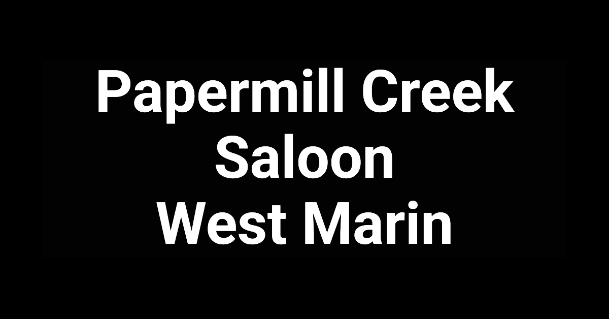 Papermill Creek Saloon – Marin County Visitor