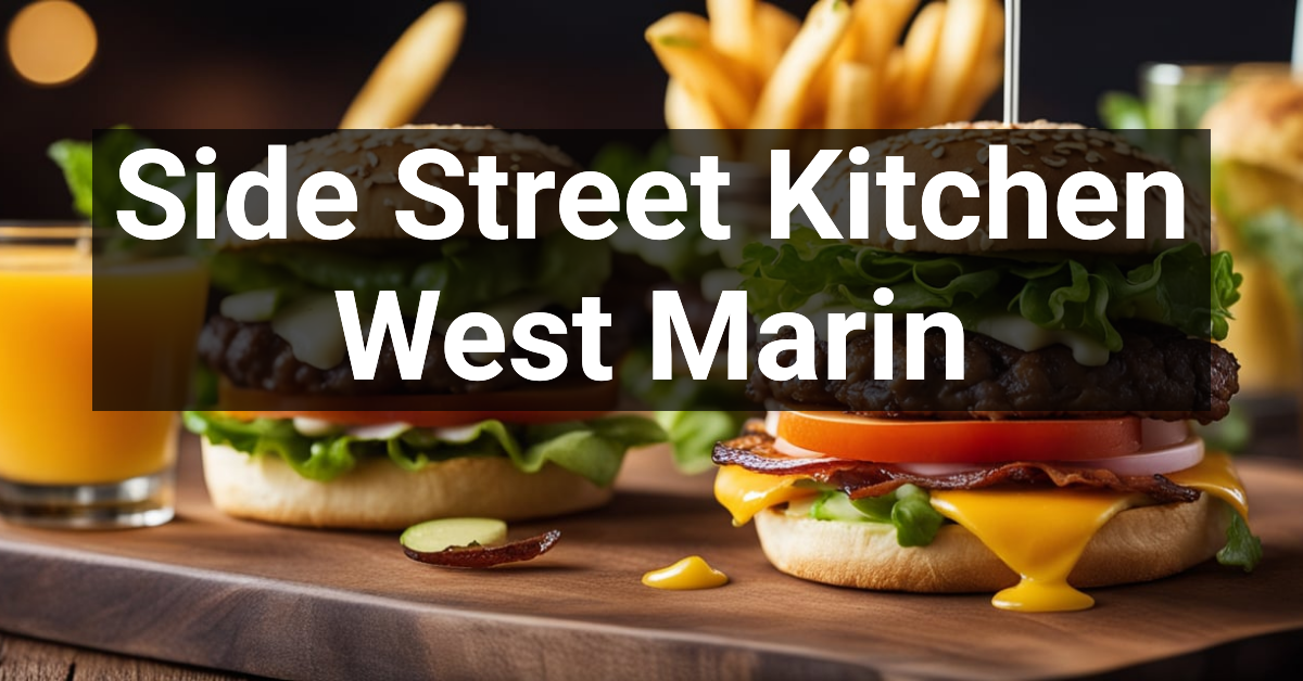 Side Street Kitchen – Marin County Visitor