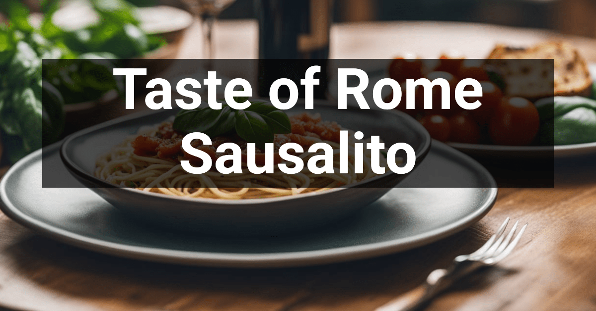 Taste of Rome – Marin County Visitor