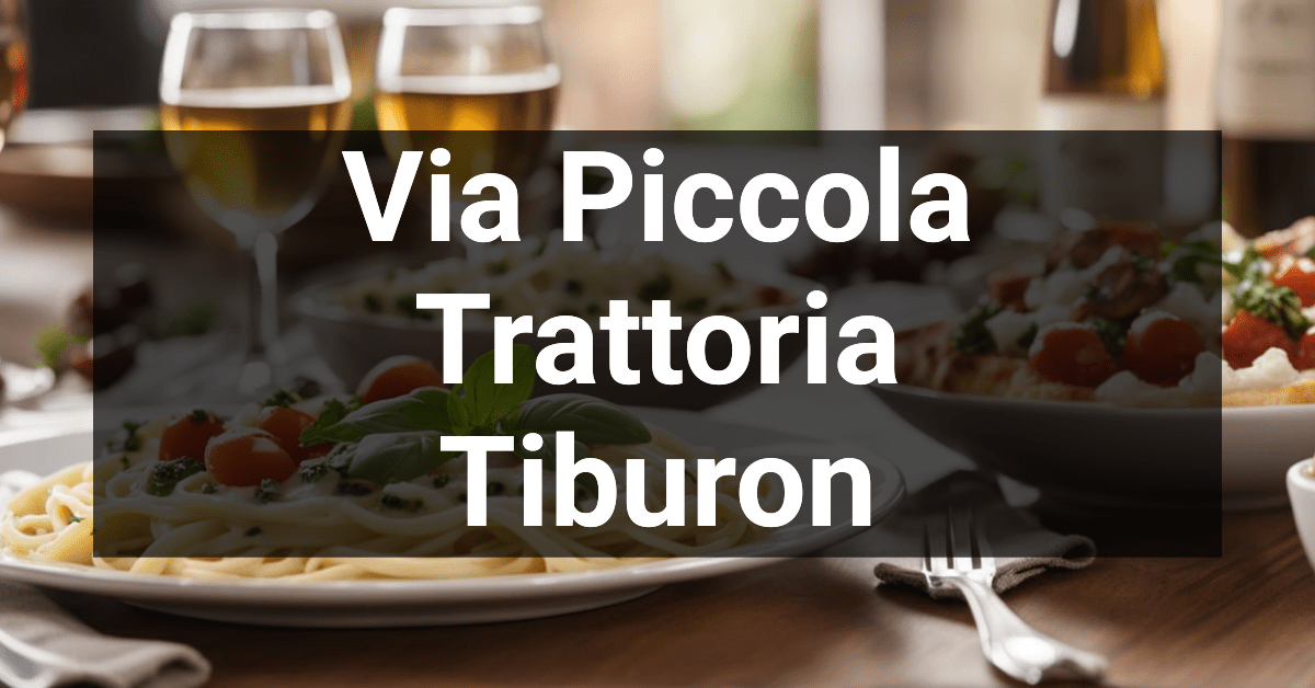 Via Piccola Trattoria – Marin County Visitor