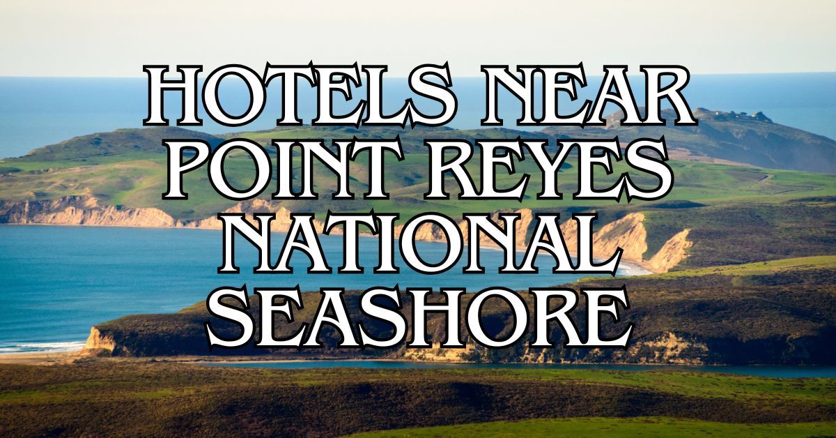 Point Reyes National Seashore Hotels, BnBs, Vacation Homes, and More ...