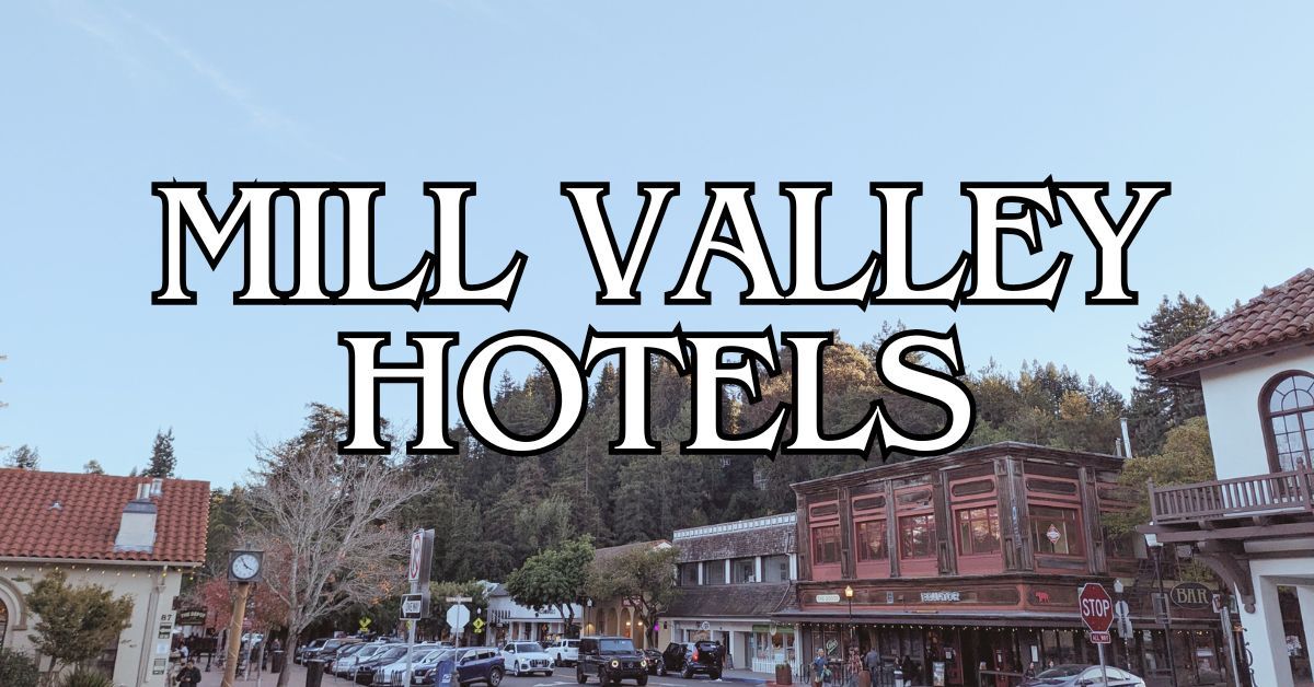 Mill Valley Hotels, BnBs, Vacation Homes, and More! – Marin County Visitor