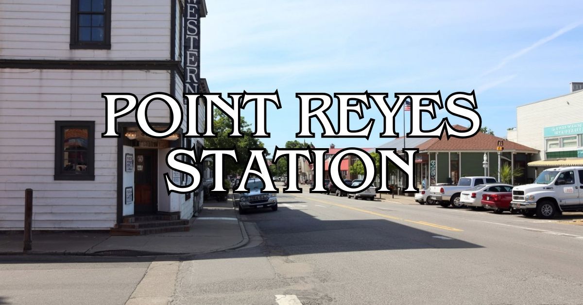 Visit Point Reyes Station, Marin County, California – Marin County Visitor